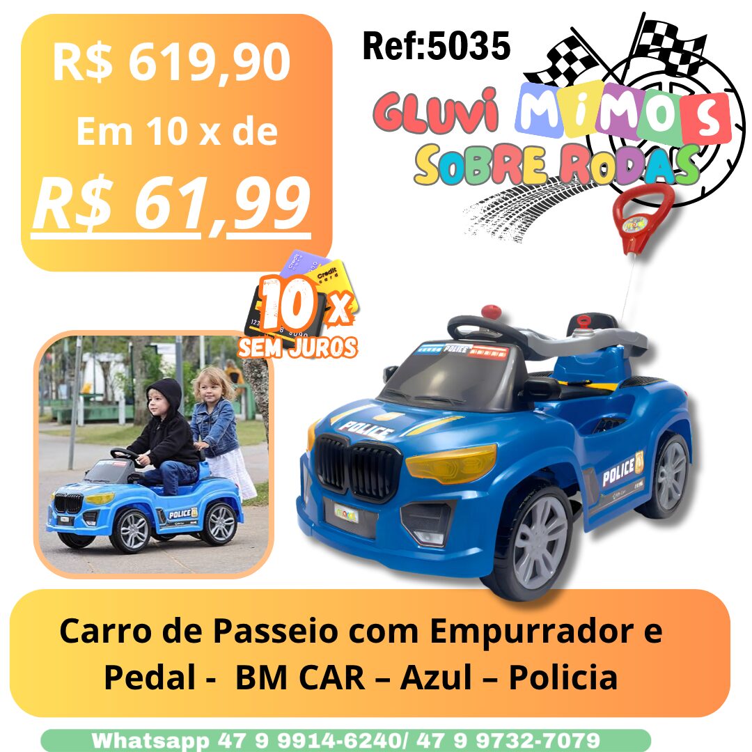 Carro de Passeio com Empurrador e Pedal – BM CAR – Azul – Policia ...